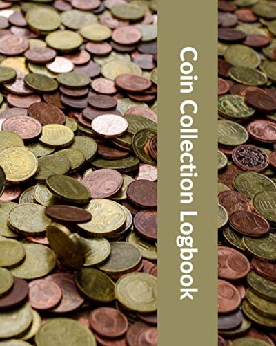 Coin Collection Logbook: Inventory Journal for Serious Coin Collectors ...