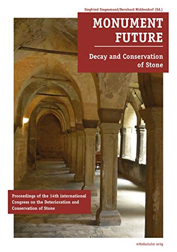 Monument Future: Decay and Conservation of Stone. Proceedings of the ...