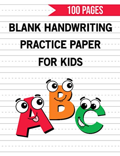 Blank Handwriting Practice Paper for Kids: 100 Blank Handwriting Paper ...
