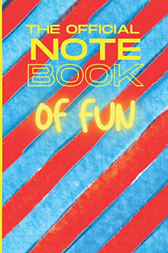 The Official Notebook Of Fun: Cool and Fun Notebook Blank Lined Journal ...