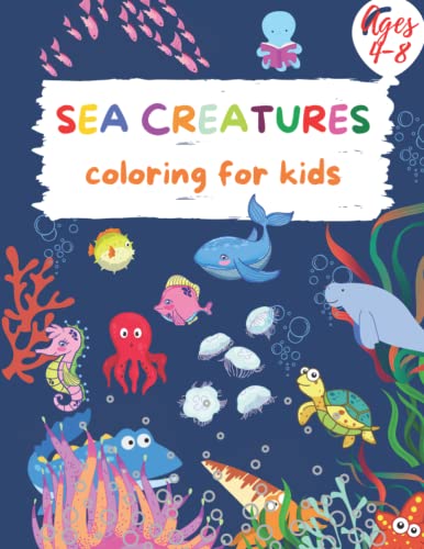 SEA CREATURES COLORING BOOK FOR KIDS: Amazing Sea Creatures Coloring ...