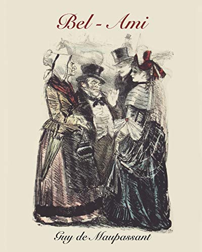 Bel-Ami (Annotated) by Guy de Maupassant | Goodreads