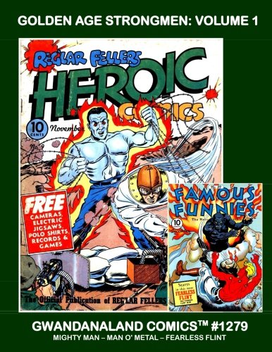 Golden Age Strongmen: Volume 1: Gwandanaland Comics #1279 --- A Special ...