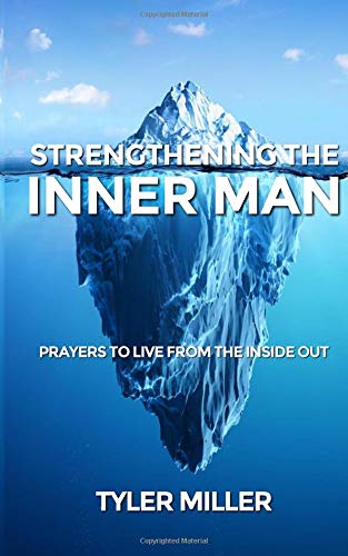 Strengthening The Inner Man: Biblical Prayers to Strengthen our Inner ...