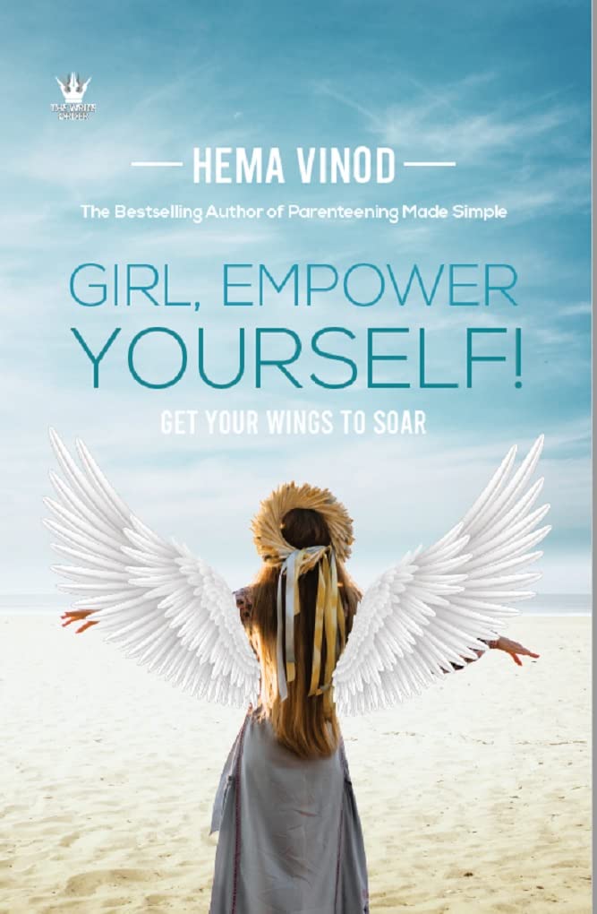 Girl, Empower Yourself: Get Your Wings to Soar by Hema Vinod | Goodreads