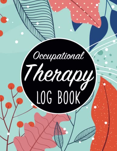 Occupational Therapy Log Book: Weekly Physical Assessment Planner For ...