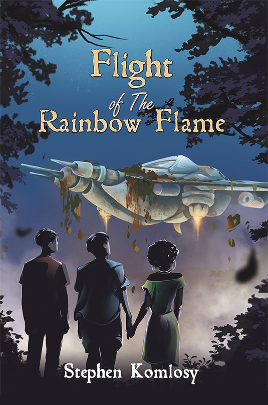 Flight of The Rainbow Flame by Stephen Komlosy | Goodreads