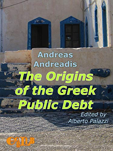 The Origins of the Greek Public Debt by Andreas Andreadis | Goodreads