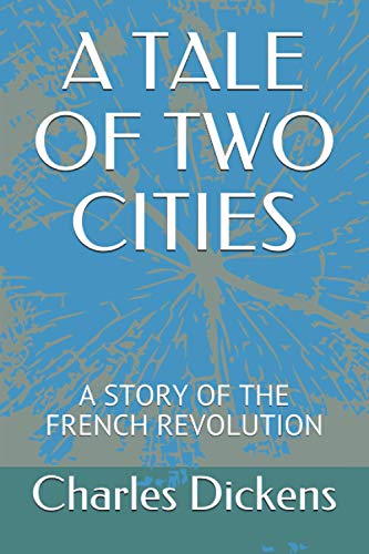A TALE OF TWO CITIES: A STORY OF THE FRENCH REVOLUTION by Charles ...