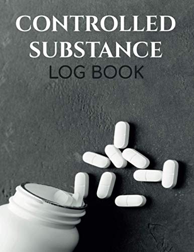 Controlled Substance Log Book: Narcotics Logbook for Narcotic ...