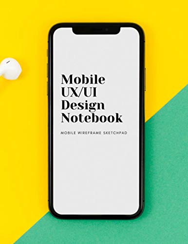 ui ux design Phone sketchbook: User Interface & User Experience Design Sketchbook for App ...