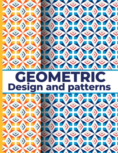 Geometric Design And Patterns: Adults Coloring book. Easy And Relaxing ...