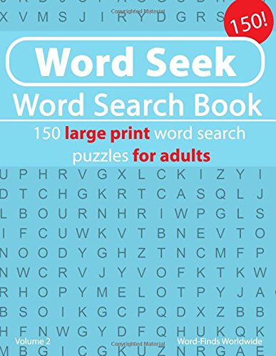 Word Seek Word Search Book: 150 large print word search puzzles for ...