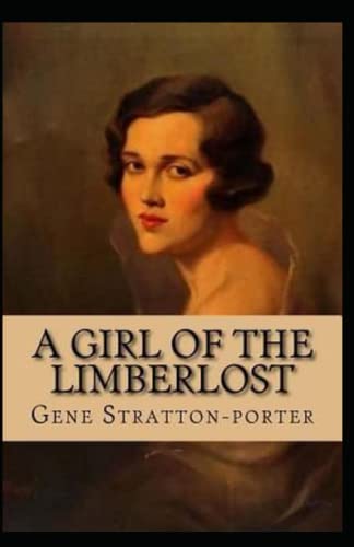 A Girl of the Limberlost-Classic Edition by Gene Stratton-Porter ...