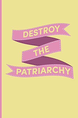 Destroy the Patriarchy: Women Empowerment Blank Lined Feminist Journal ...