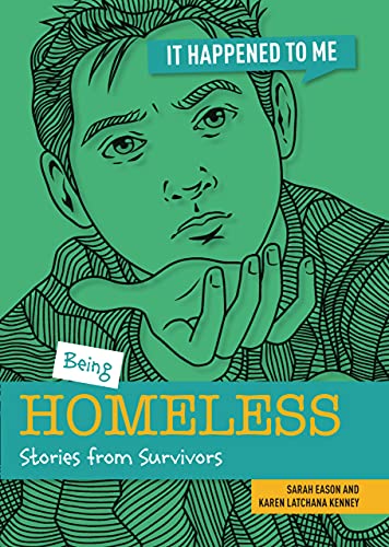 Being Homeless: Stories from Survivors by Sarah Eason | Goodreads