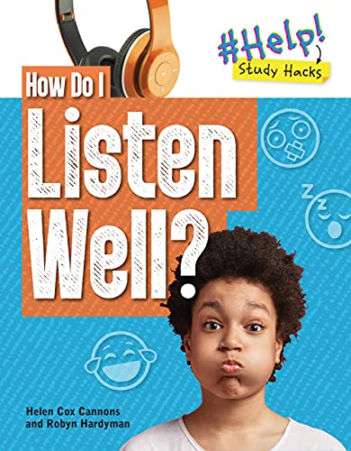 How Do I Listen Well? (Help! Study Hacks) by Robyn Hardyman | Goodreads