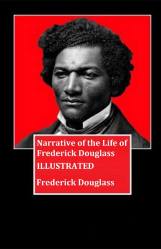 Narrative of the Life of Frederick Douglass Illustrated by Frederick ...