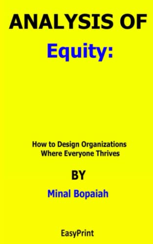 ANALYSIS OF Equity How to Design Organizations Where Everyone Thrives ...