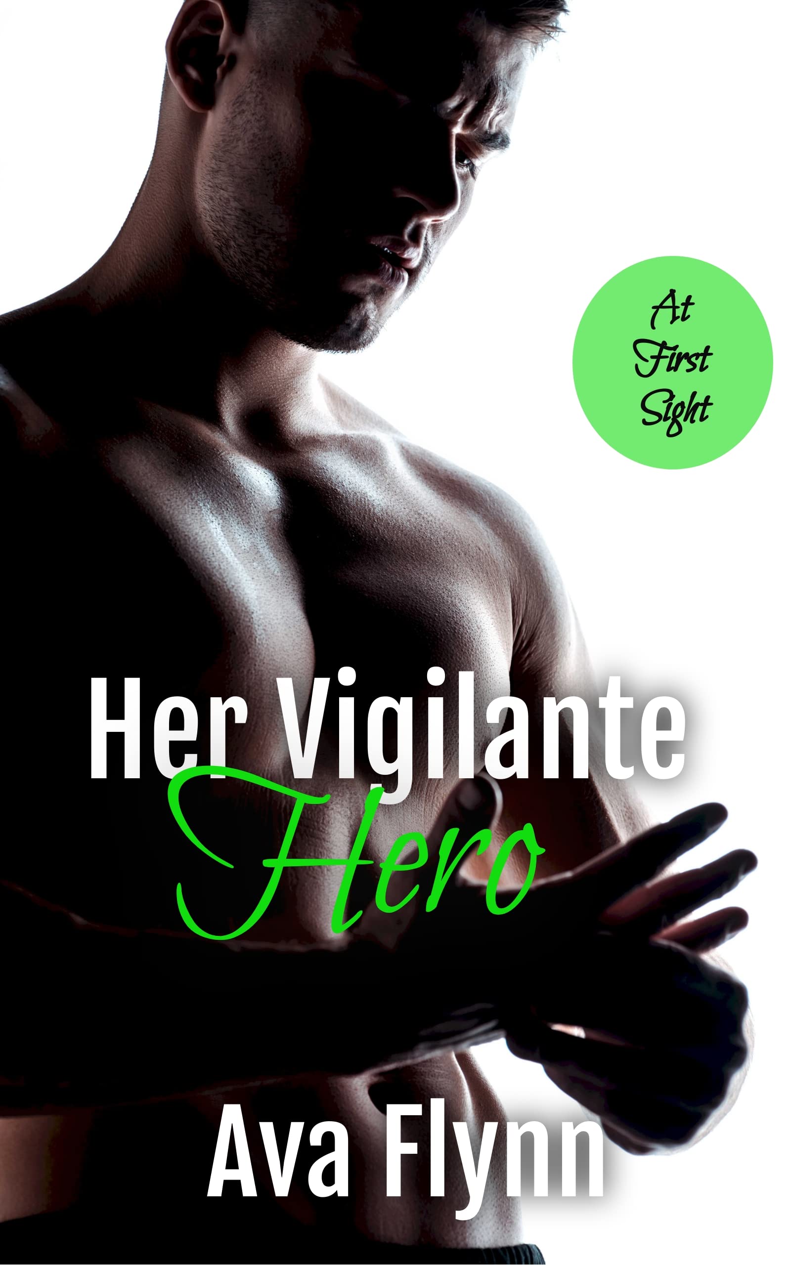 Her Vigilante Hero (At First Sight Book 2) by Ava Flynn | Goodreads