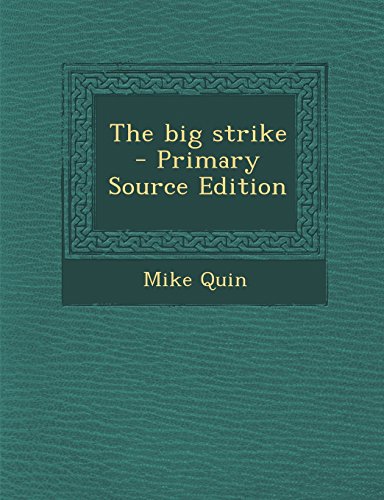 The Big Strike - Primary Source Edition by Mike Quin | Goodreads
