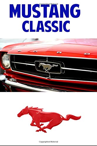Mustang Classic: Driving and Enjoying Collectible Cars (Pony Edition ...
