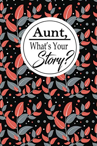 Aunt,What's your story?: Aunt’s guided journal for women to share her ...
