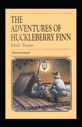 Adventures of Huckleberry Finn Annotated by Mark Twain | Goodreads