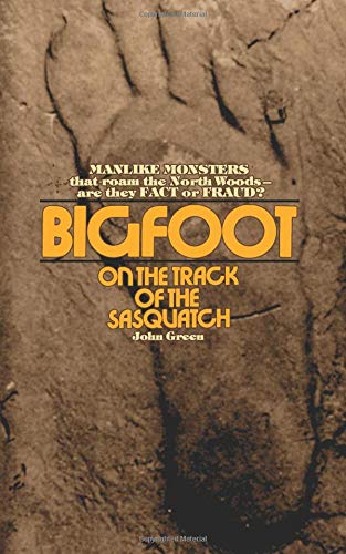 Bigfoot: On the Track of the Sasquatch by John Willison Green | Goodreads