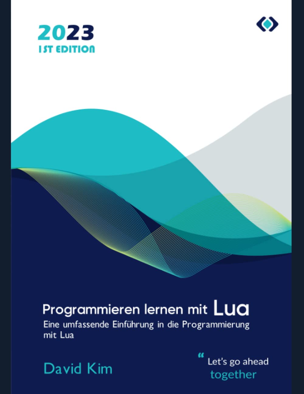 Programmieren lernen mit Lua: Eine umfassende Einführung in die ...