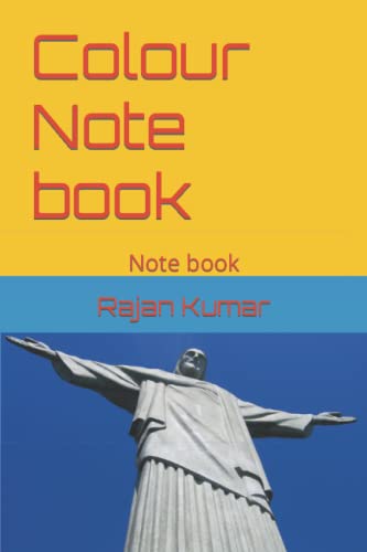 Colour Note book: Note book by Rajan Kumar | Goodreads