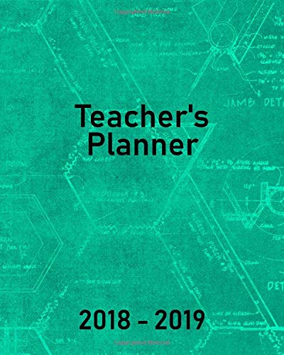 Teacher's Planner 2018-2019: Stay Organized, Plan Lessons, and Track ...