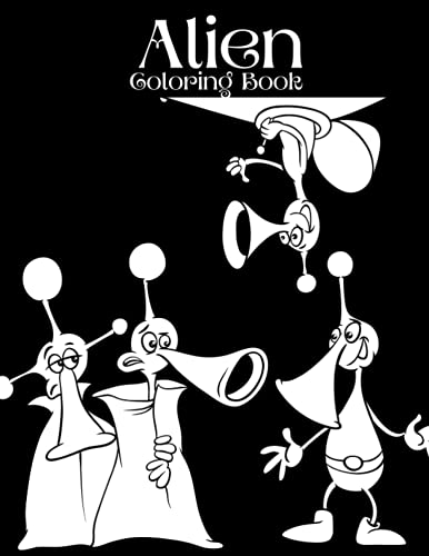 Alien Coloring Book: A Book Filled with Out-of-this-World Beings and ...