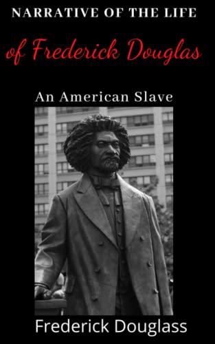 Narrative of the Life of Frederick Douglass An American Slave by ...
