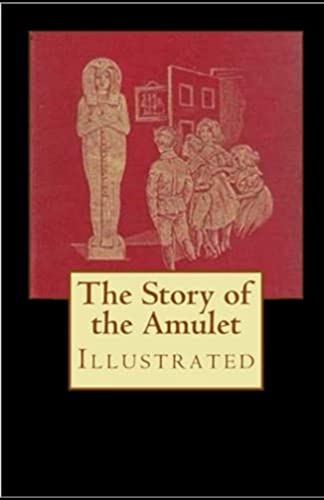 The Story of the Amulet by E. Nesbit | Goodreads