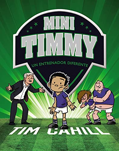 Mini Timmy. Un entrenador diferente by Tim Cahill | Goodreads