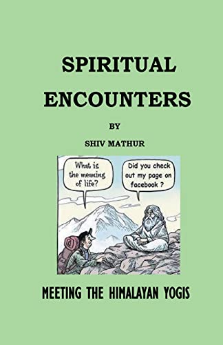 Spiritual Encounters by Shiv Mathur | Goodreads