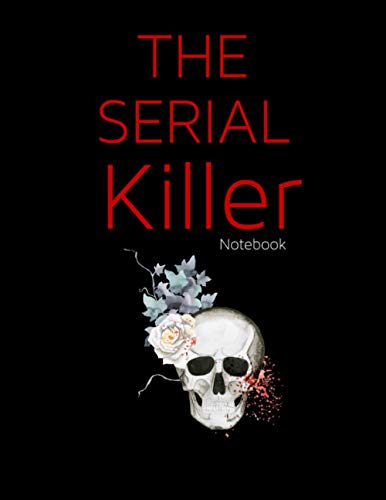 The Serial Killer Notebook: The Serial Killer Note book Journal For ...