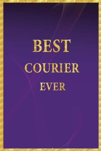 Best Courier Ever: Lined Notebook, Gold Letters on Purple Cover, Gold ...