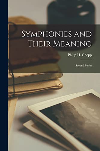 Symphonies and Their Meaning: Second Series by unknown author | Goodreads