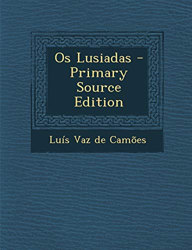 Os Lusiadas - Primary Source Edition by Luís de Camões | Goodreads