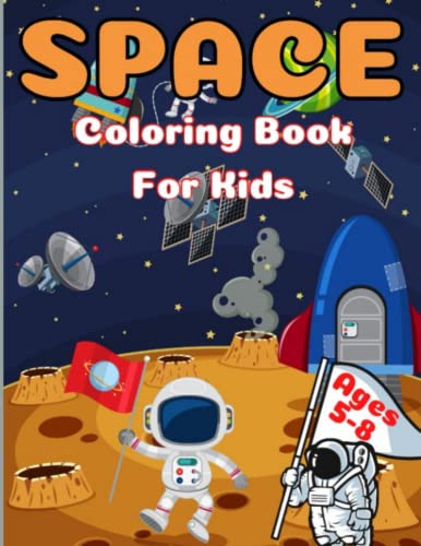 Space Coloring Book for Kids. Ages 5 - 8: Space Coloring Book for Kids ...