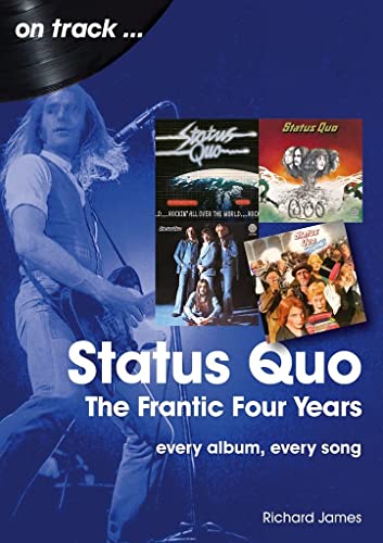 Status Quo - the Frantic Four Years: every album, every song by Richard ...