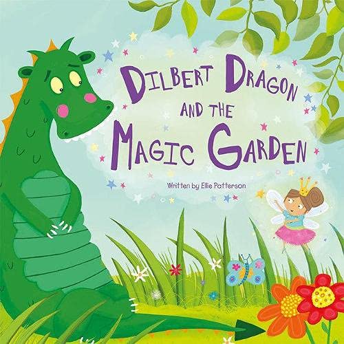 Dilbert Dragon and the Magic Garden by Ellie Wharton | Goodreads