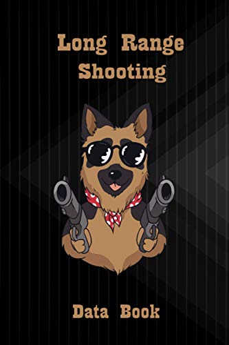 Long Range Shooting Data Book: Target, Handloading, log Book, Diagrams ...