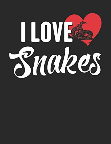 I Love Snakes: 8.5 x 11 I Love Snakes Notebook Reptile Journal College ...
