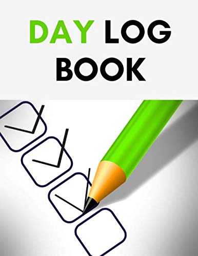Day Log Book: Daily Activity Log Book | 120 Pages | 8.5 x 11 in by ...