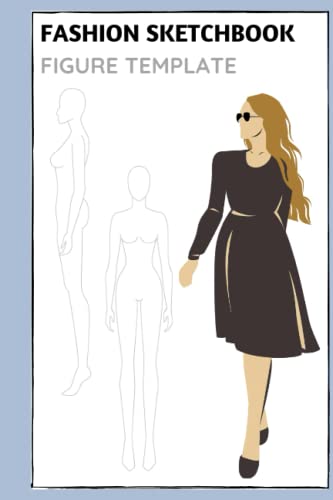 Fashion Design Sketchbook: Fashion design figure template for aspiring ...