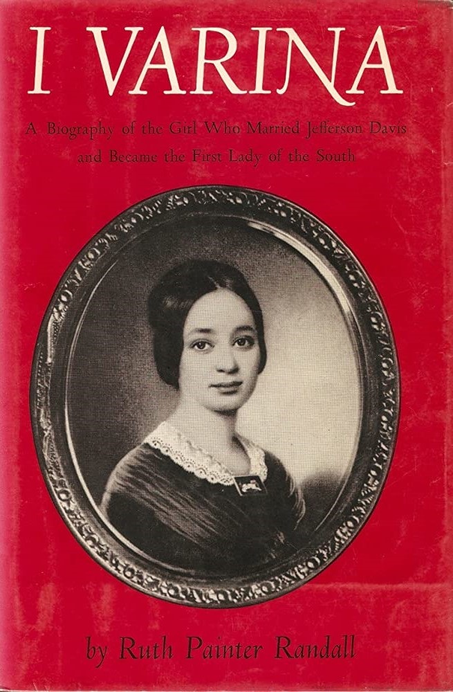 I, Varina: a Biography of the Girl Who Married Jefferson Davis and ...
