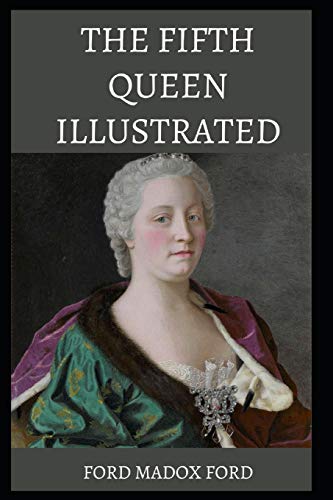 The Fifth Queen Illustrated by Ford Madox Ford | Goodreads